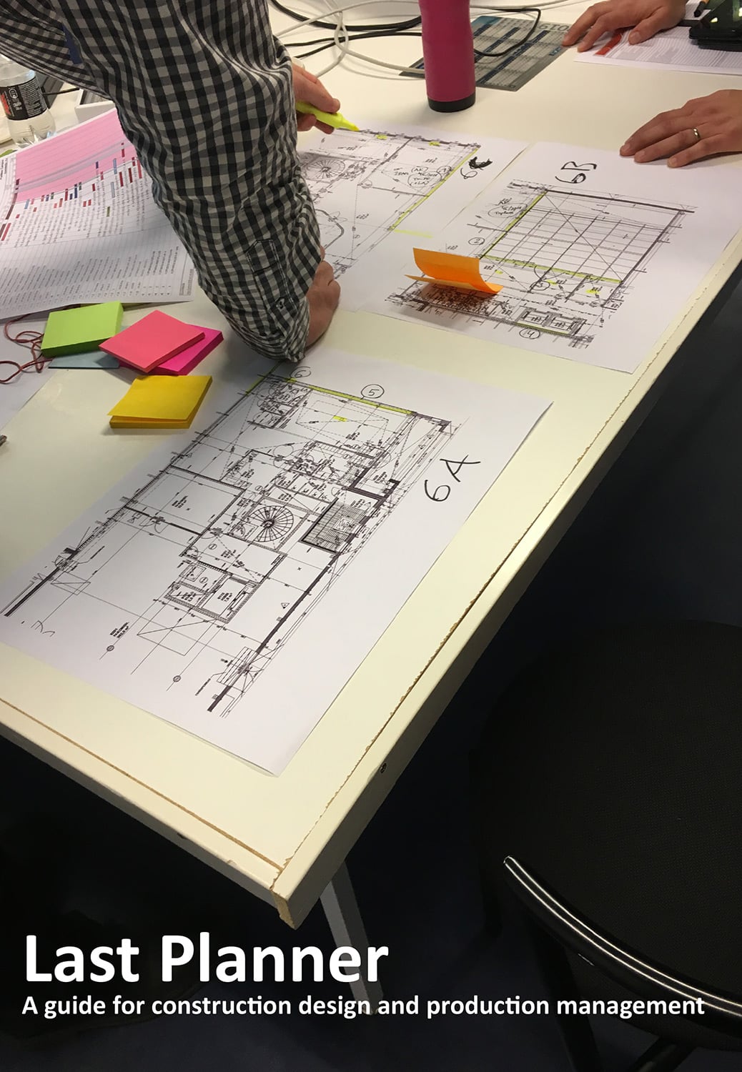 Last Planner – A guide for construction design and production ...